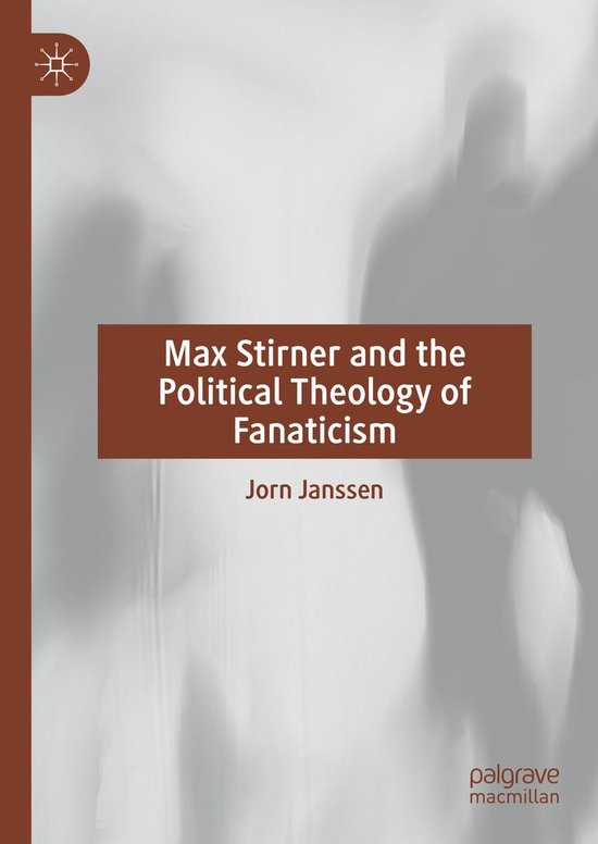 Max Stirner and the Political Theology of Fanaticism (ebook), Jorn ...
