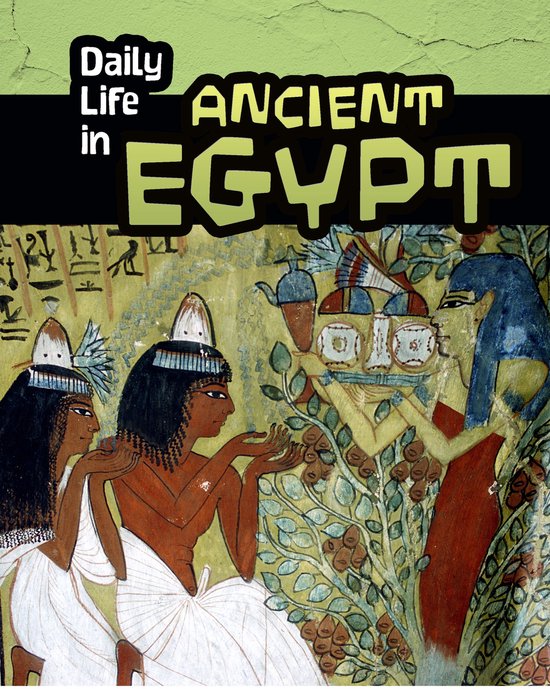 Daily Life in Ancient Civilizations - Daily Life in Ancient Egypt ...