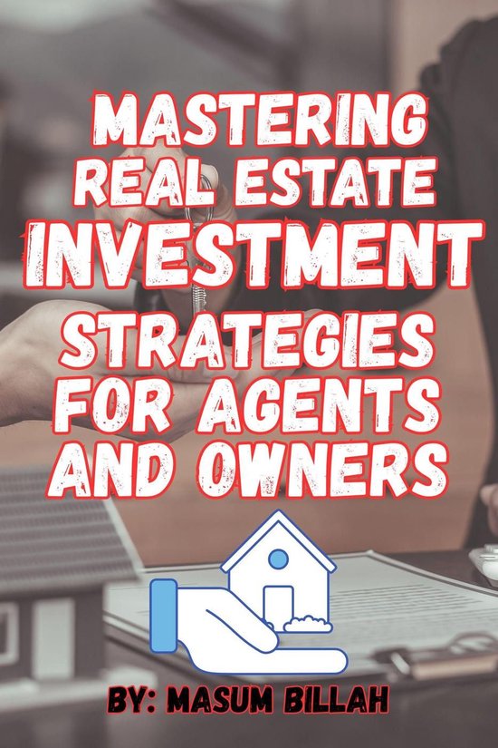 Mastering Real Estate Investment: Strategies for Agents and Owners (ebook), Md Masum... | bol