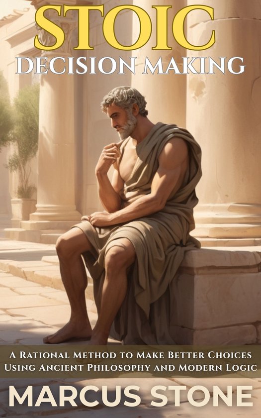 Stoic Decision Making (ebook), Marcus Stone | 6610000803484 | Boeken | bol