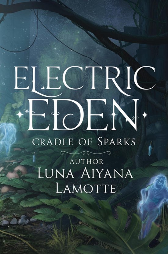 Electric Eden Cradle of Sparks (ebook), Luna Aiyana Lamotte | 9798349332494 | Boeken | bol