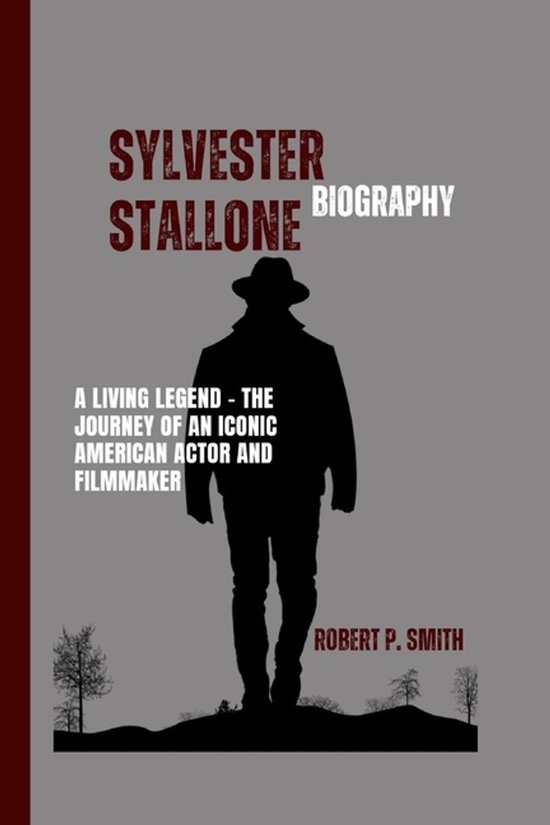 Sylvester Stallone Biography, Robert P Smith | 9798342473118 | Boeken | bol