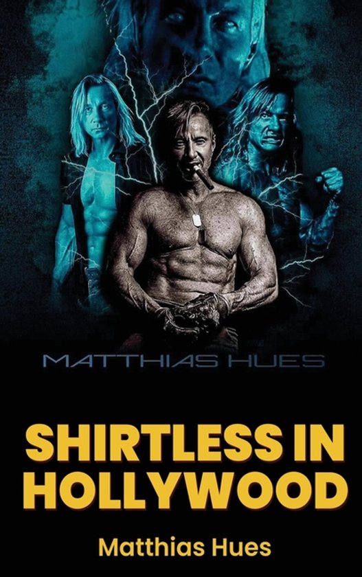 Shirtless in Hollywood (hardback), Matthias Hues | 9798887714080 ...