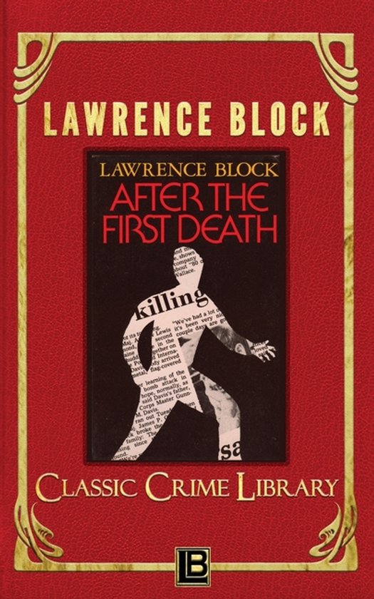 Classic Crime Library- After the First Death, Lawrence Block ...
