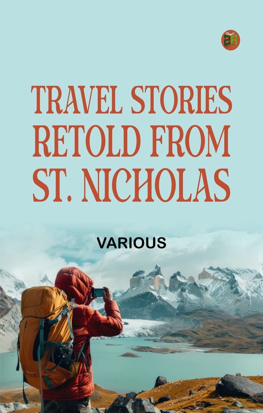 Travel Stories Retold from St. Nicholas (ebook), Various ...