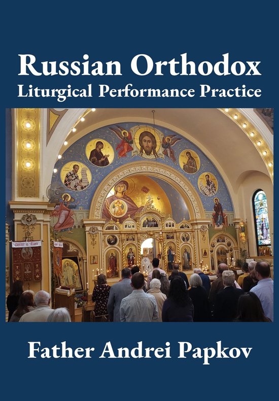 Russian Orthodox Liturgical Performance Practice (ebook), Andrei Papkov ...