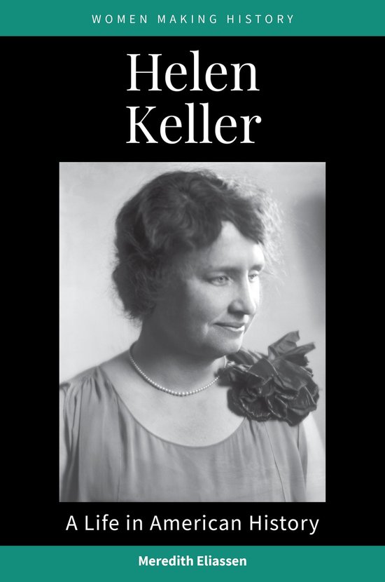 Women Making History - Helen Keller (ebook), Meredith Eliassen ...