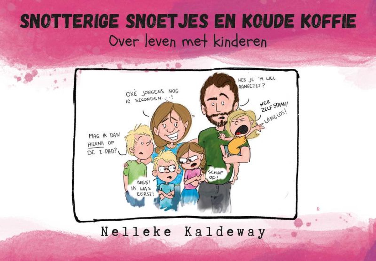 Snotterige snoetjes en koude koffie, Nelleke Kaldeway | 9789463692342 ...