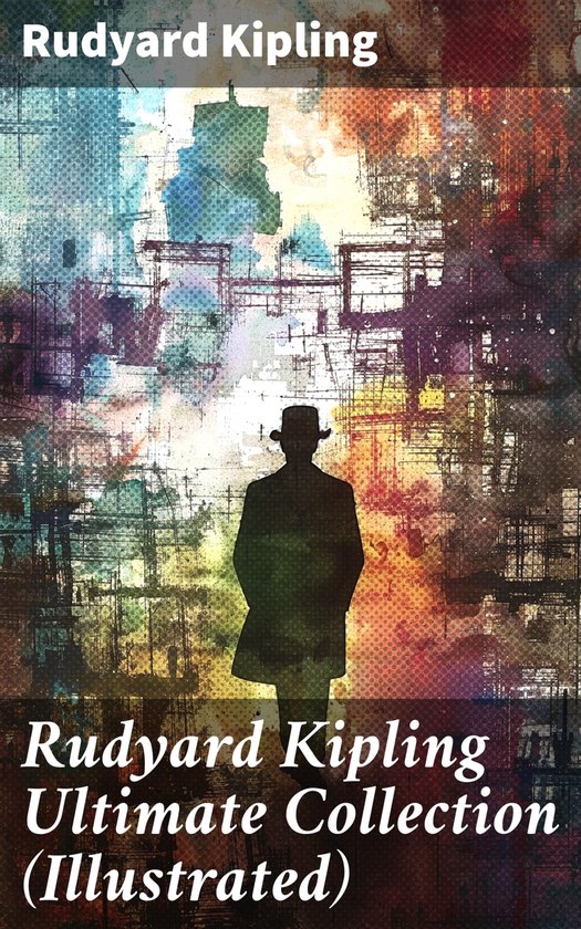 Rudyard Kipling Ultimate Collection (Illustrated) (ebook), Rudyard Kipling |... | bol