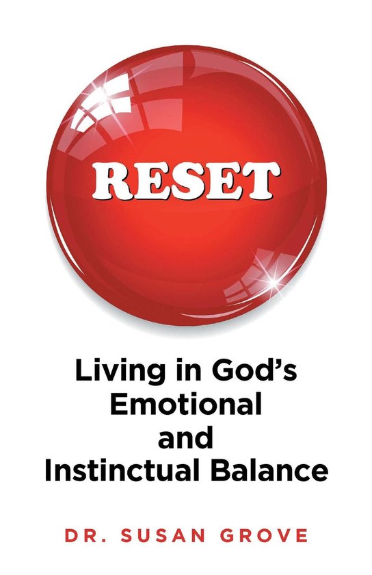 RESET: Living in God's Emotional and Instinctual Balance (ebook), Dr ...