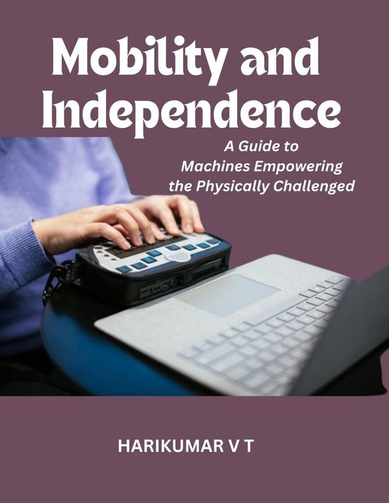 Mobility and Independence: A Guide to Machines Empowering the ...