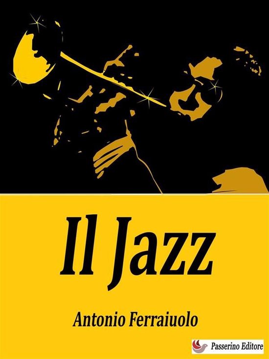 Il Jazz (ebook), Antonio Ferraiuolo | 9791222001531 | Boeken | bol