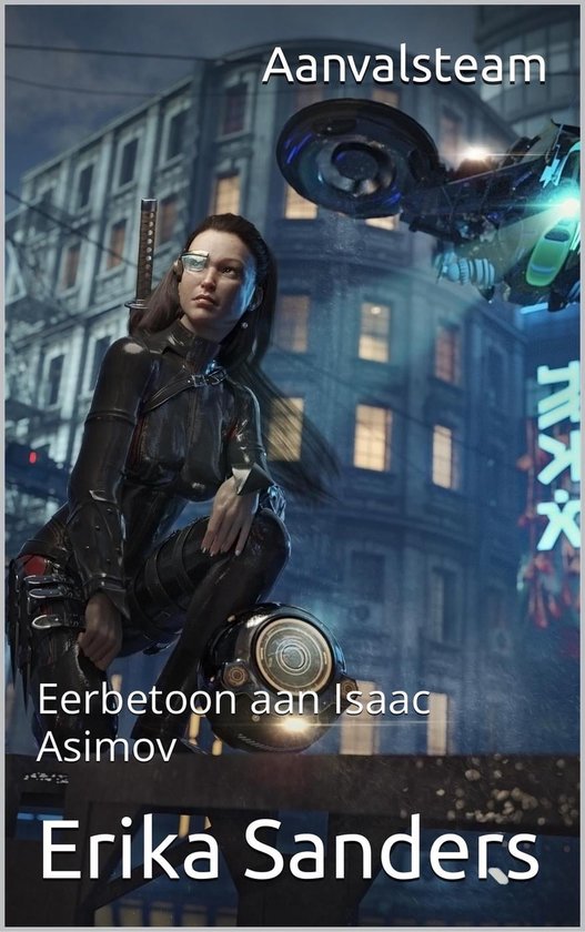 Eerbetoon aan Isaac Asimov 2 - Aanvalsteam (ebook), Erika Sanders ...