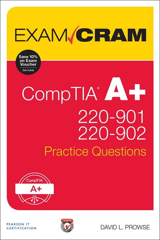 Exam Cram - CompTIA A+ 220-901 and 220-902 Practice Questions Exam Cram ...