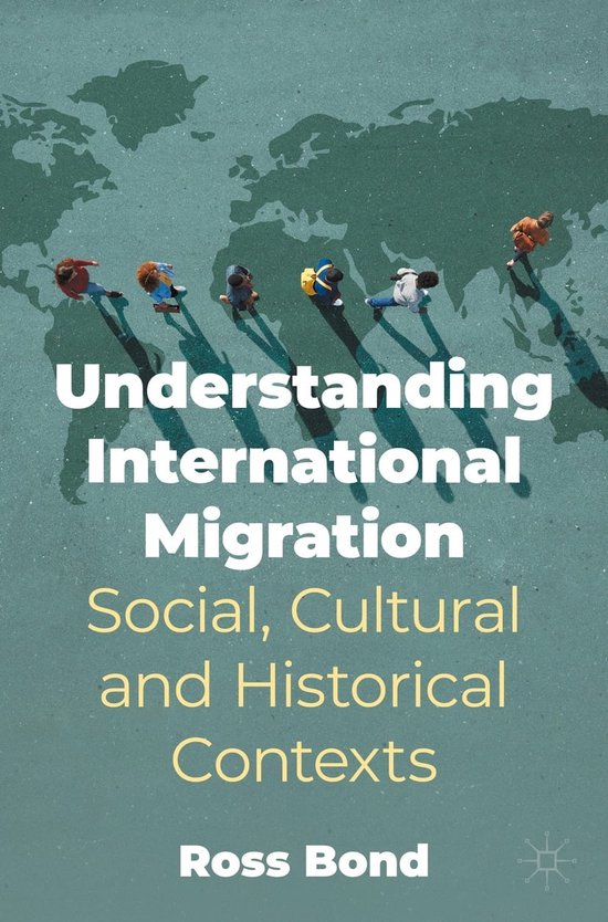 Understanding International Migration (ebook), Ross Bond | 9783031164637 | Boeken | bol.com