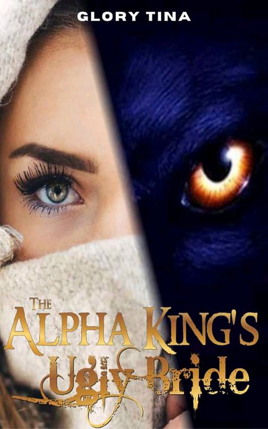 Love And Chaos Series 1 - The Alpha King's Ugly Bride (ebook), Glory ...