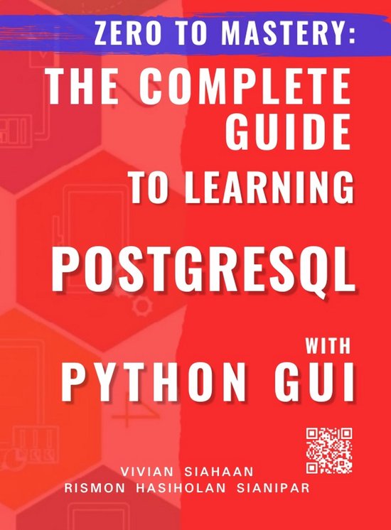 ZERO TO MASTERY: THE COMPLETE GUIDE TO LEARNING POSTGRESQL WITH PYTHON GUI (ebook),... | bol