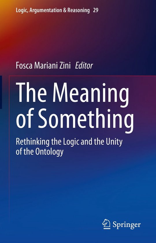 Logic, Argumentation & Reasoning 29 - The Meaning of Something (ebook) | 9783031096105... | bol.com