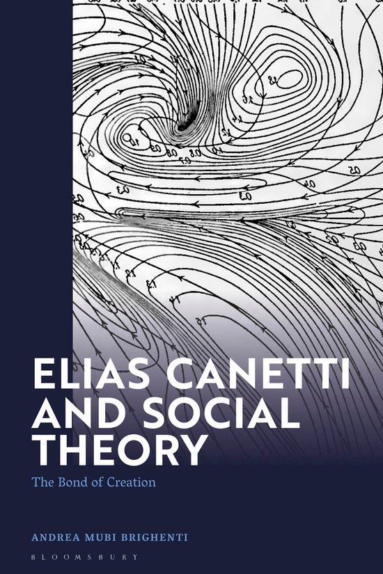 Elias Canetti and Social Theory (ebook), Andrea Mubi Brighenti | 9781350344433 | Boeken | bol.com