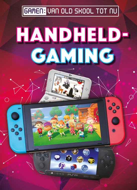 Gamen: van old skool tot nu - Handheld gaming | 9789086649655 | Betsy ...