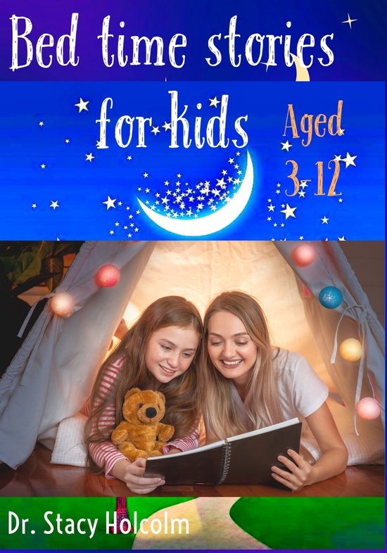 Bed Time Stories For Kids Ebook Dr Stacy Holcolm 1230005915385
