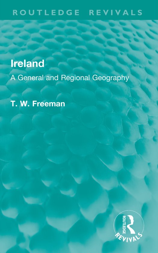 Routledge Revivals- Ireland, T. W. Freeman | 9781041040859 | Boeken | bol