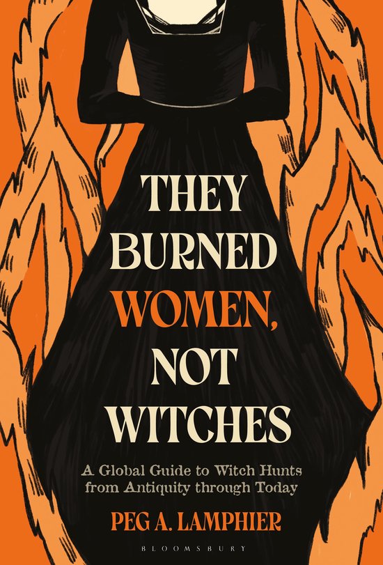 They Burned Women, Not Witches, Peg A. Lamphier | 9798765126394 ...
