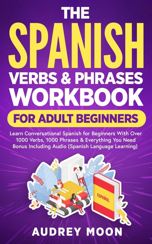 Spanish Language Learning - The Spanish Verbs & Phrases Workbook For ...