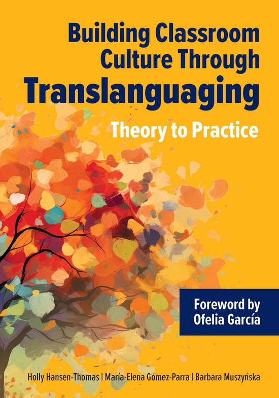 Building Classroom Culture Through Translanguaging: Theory and Practice ...