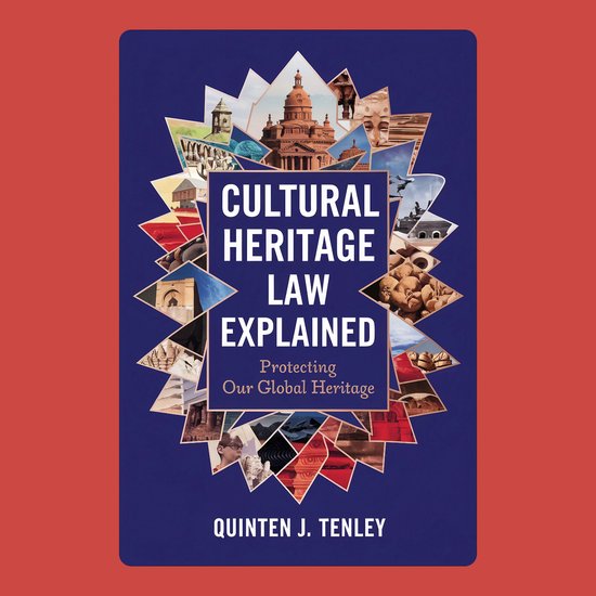 Cultural Heritage Law Explained: Protecting Our Global Heritage ...
