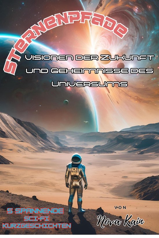 Sternenpfade: Visionen der Zukunft und Geheimnisse des Universums ...