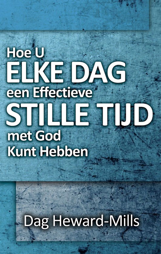 Hoe U Elke Dag een Effectieve Stille Tijd met God Kunt Hebben (ebook ...