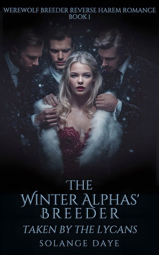 Werewolf Breeder Reverse Harem Romance 1 - The Winter Alphas' Breeder (ebook), Solange... | bol