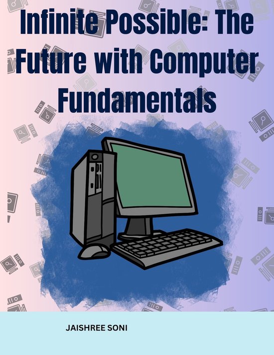 Computer Fundamentals Books Series 2 - Infinite Possible: The Future ...