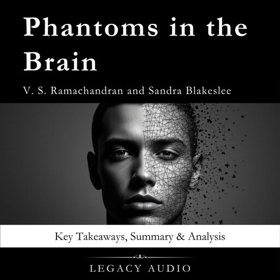 Phantoms in the Brain by V. S. Ramachandran and Sandra Blakeslee ...