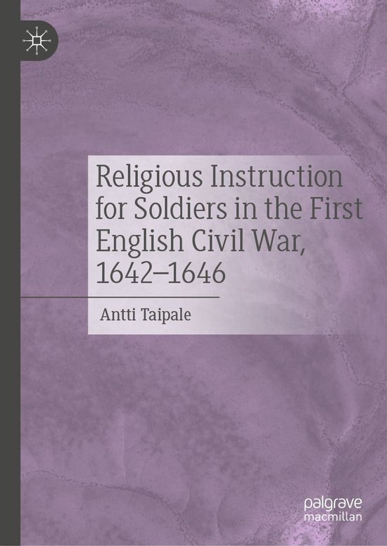 Religious Instruction for Soldiers in the First English Civil War, 1642–1646 (ebook),... | bol