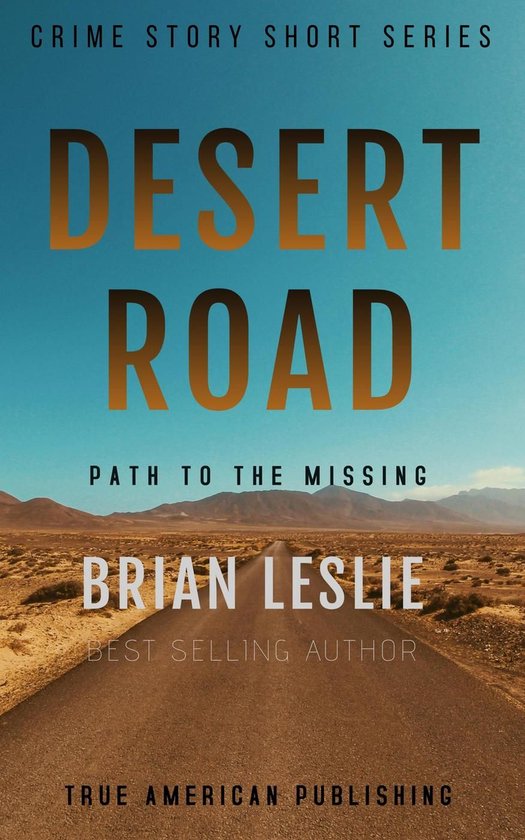 Crime Story Short Series - Desert Road (ebook), Brian Leslie ...