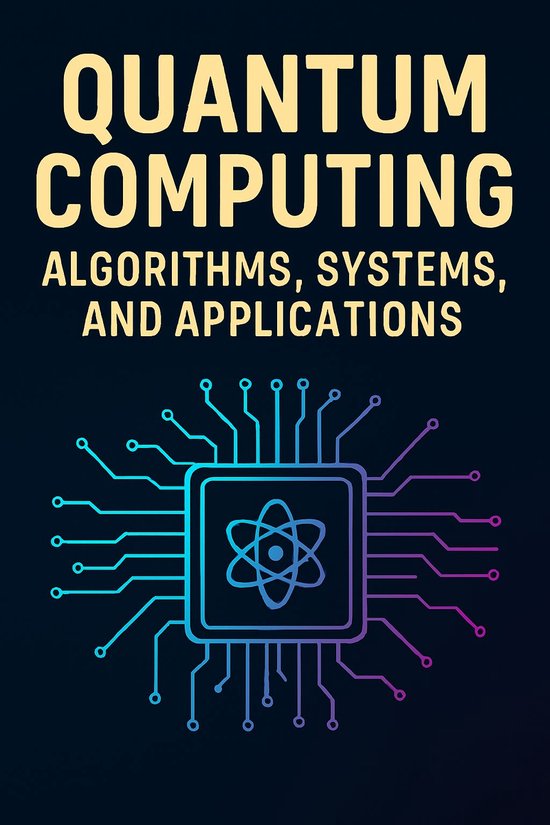 Quantum Computing: Algorithms, Systems, and Applications (ebook), Amardeep Borkar |... | bol