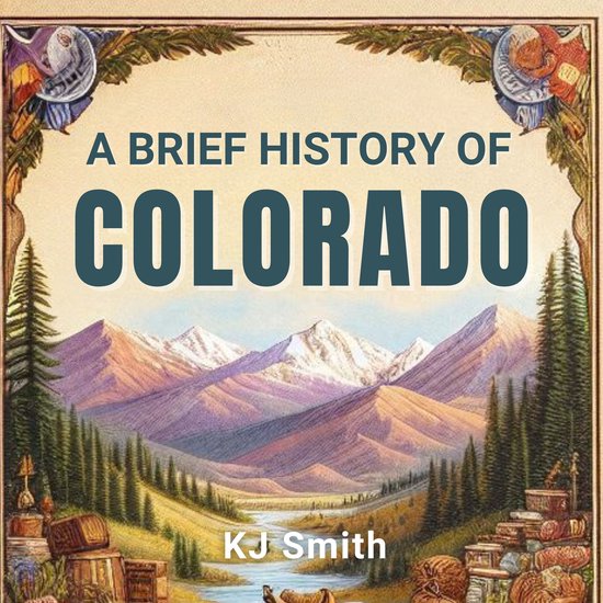 Brief History of Colorado, A, Kj Smith | 9798318060427 | Boeken | bol