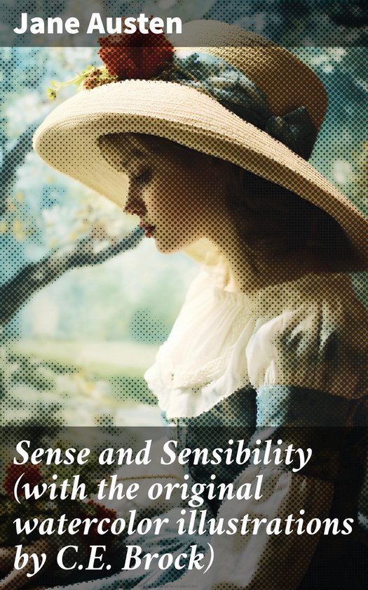 Sense and Sensibility (with the original watercolor illustrations by C ...