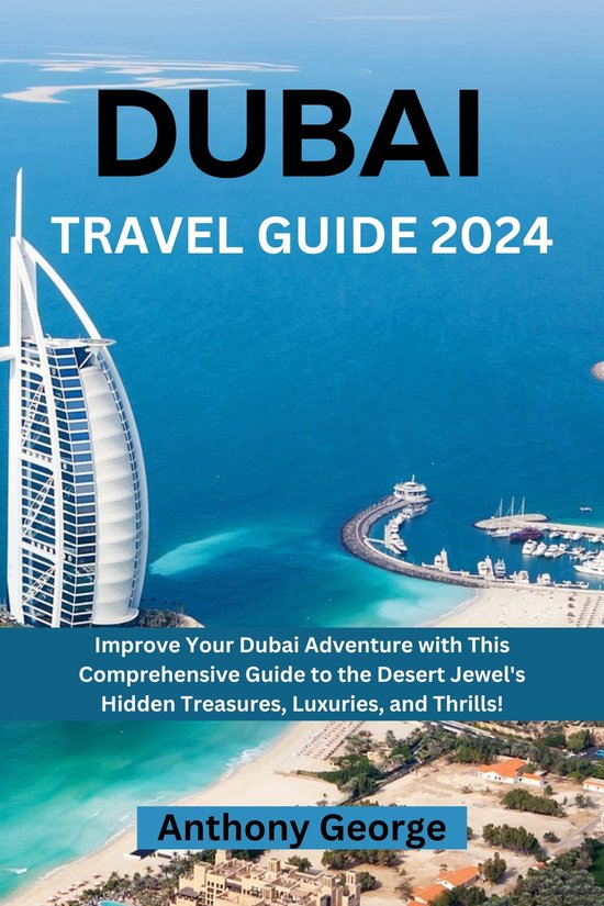 Travel guide - Dubai travel guide 2024 (ebook), Anthony George ...