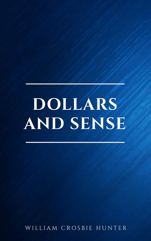 Dollars and Sense (ebook), William Crosbie Hunter | 9782291075707 ...