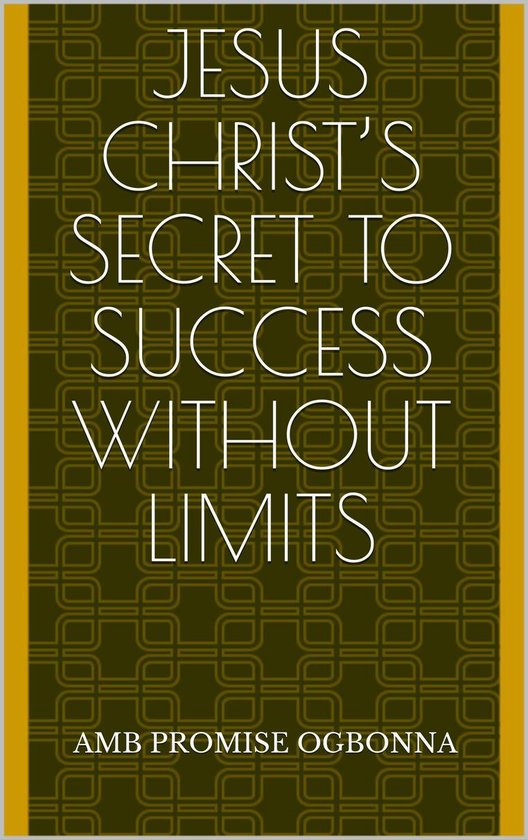 Jesus Christ’s Secret to Success without Limits (ebook), Amb Promise ...
