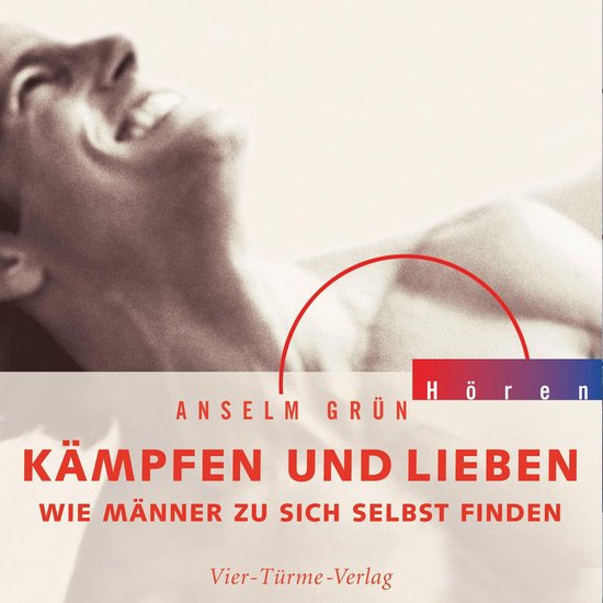 Kämpfen und Lieben, Anselm Grün | 9783736501751 | Boeken | bol.com