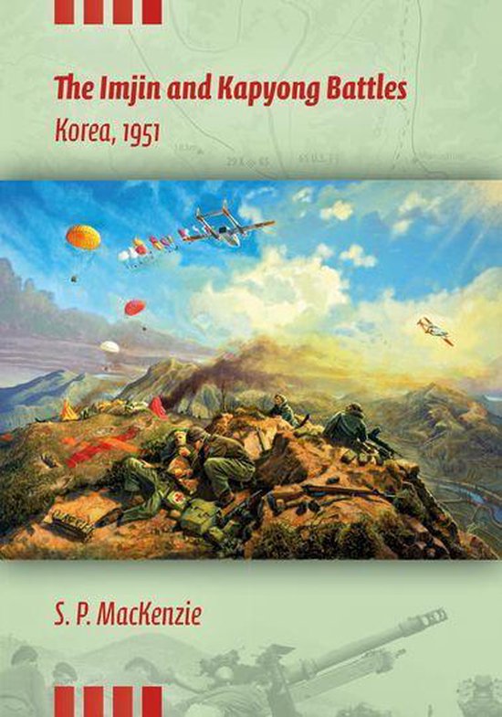 The Imjin and Kapyong Battles, Korea, 1951 the Imjin and Kapyong Battles, Korea, 1951... | bol.com