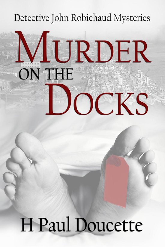 Detective John Robichaud Mysteries 1 - Murder on the Docks (ebook), H ...
