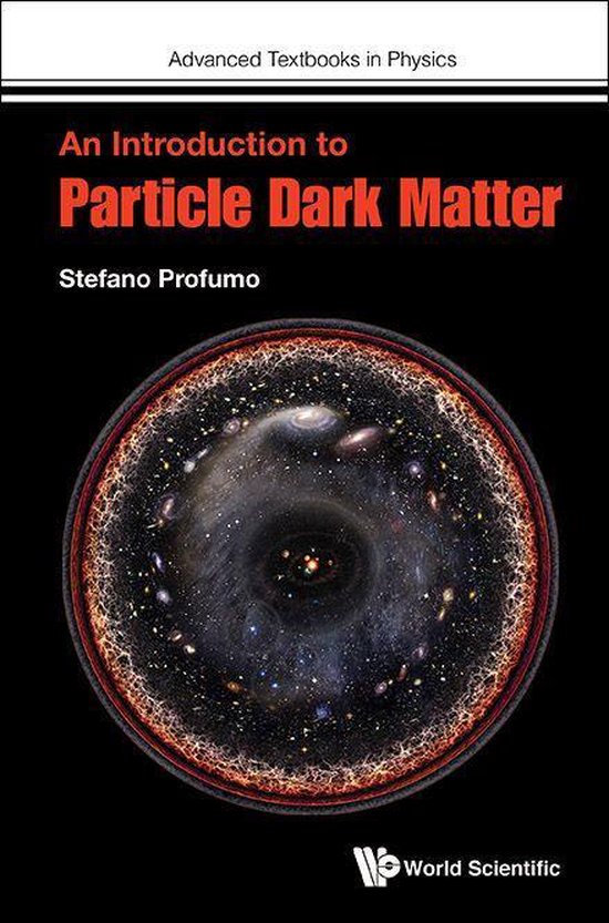 Introduction To Particle Dark Matter, An (ebook), Stefano Profumo ...