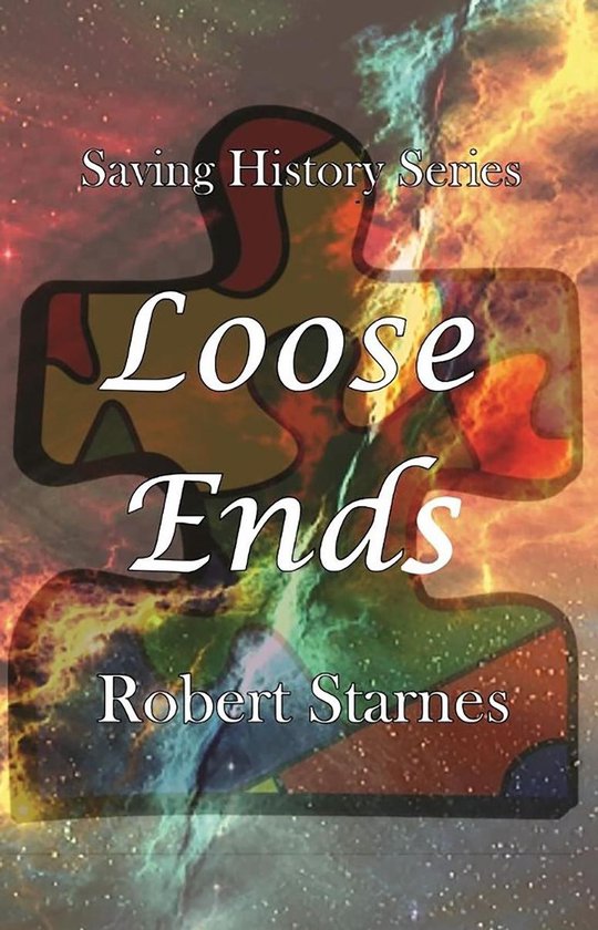 Saving History Series 4 - Loose Ends (ebook), Robert Starnes ...