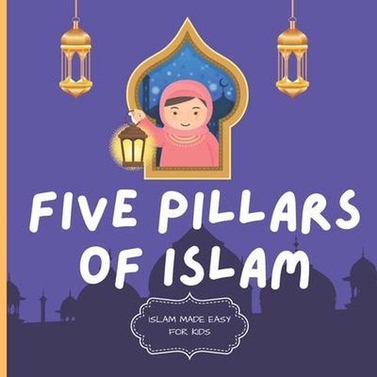 Islam Made Easy for Kids- Five Pillars of Islam, TWR Books ...