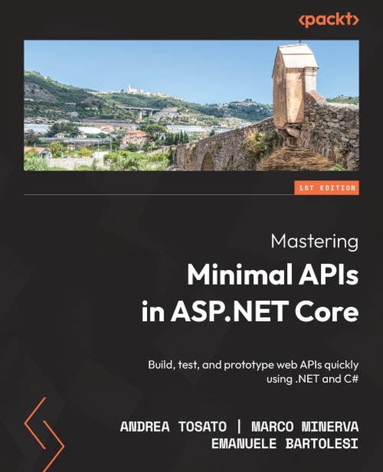 Mastering Minimal APIs in ASP.NET Core (ebook), Andrea Tosato | 9781803238500 | Boeken | bol